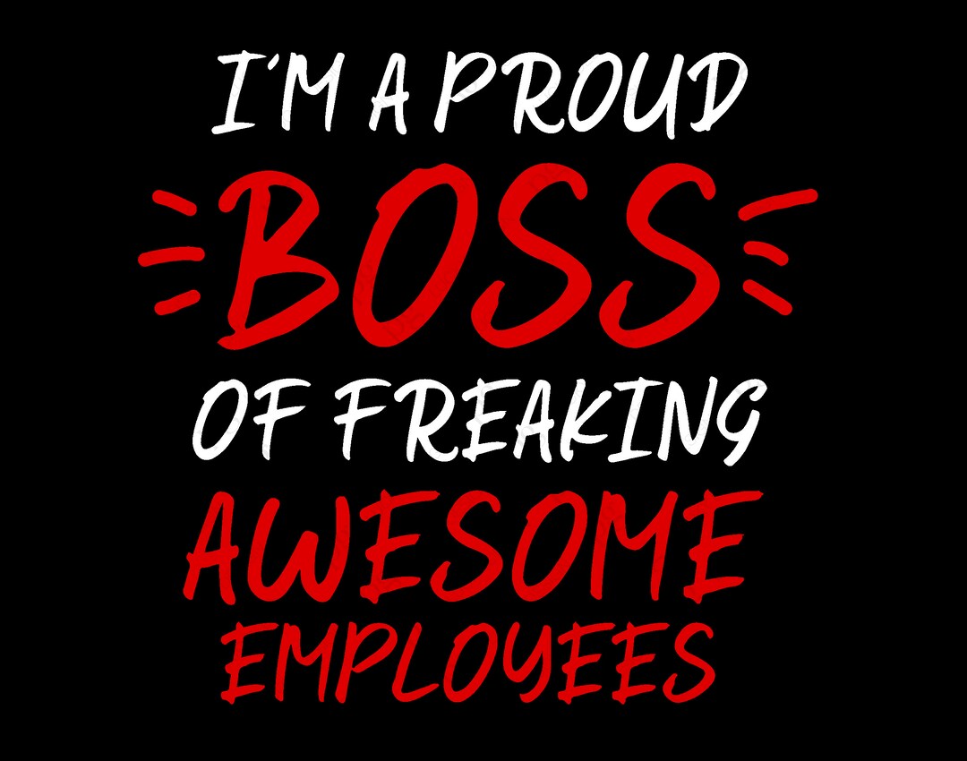 I'm A Proud Boss of Freaking Awesome Employees Svg, Funny Boss's Day ...