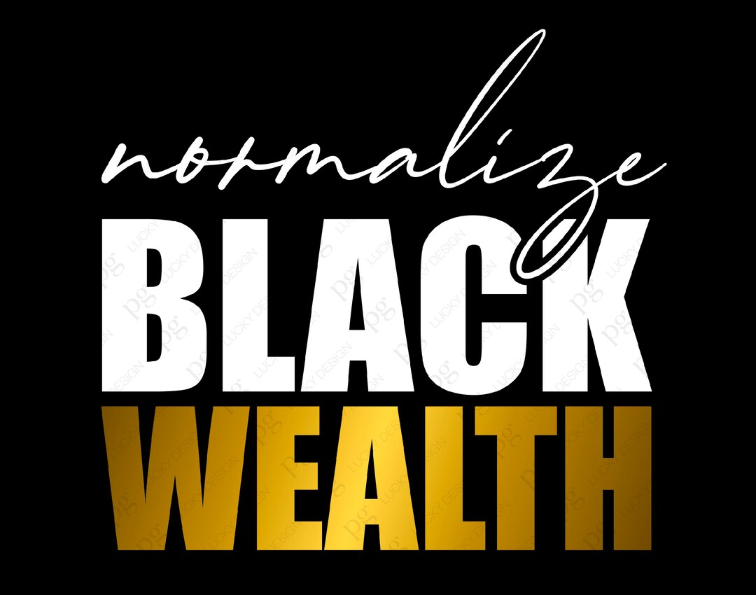 Normalize Black Wealth Svg Png, Boss Svg, Entrepreneur Svg, Rich Black ...