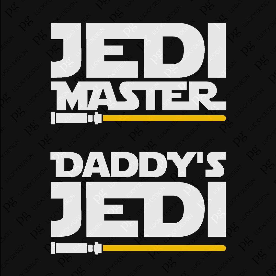 Daddy's Jedi Svg, Jedi Master Svg, Dad Life Svg, Father's Day Dad Son ...