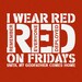 I Wear Red on Fridays for My Godfather Until He Comes Home, Red Friday ...