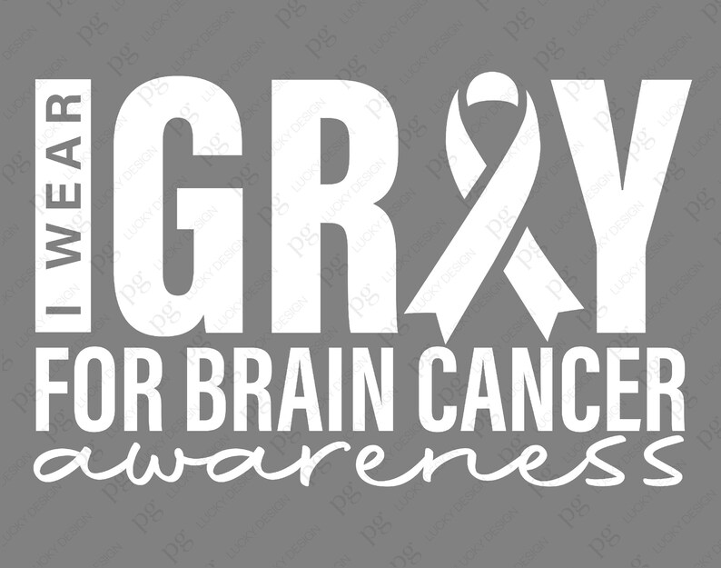 I Wear Gray Svg Png Brain Cancer Awareness Svg Brain Tumor - Etsy