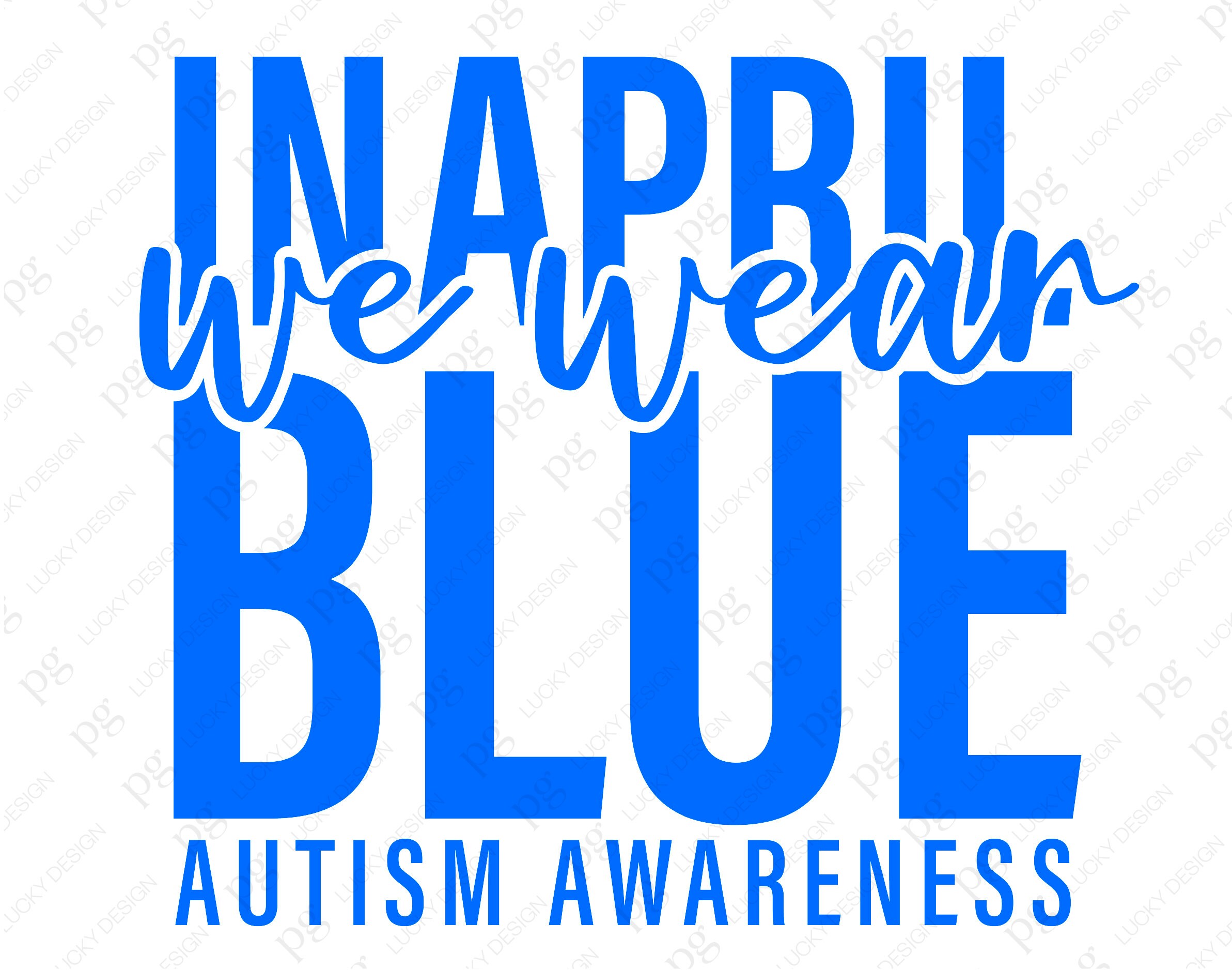 In April We Wear Blue Svg Png, Autism Awareness Svg, Autism Mom Dad Svg ...