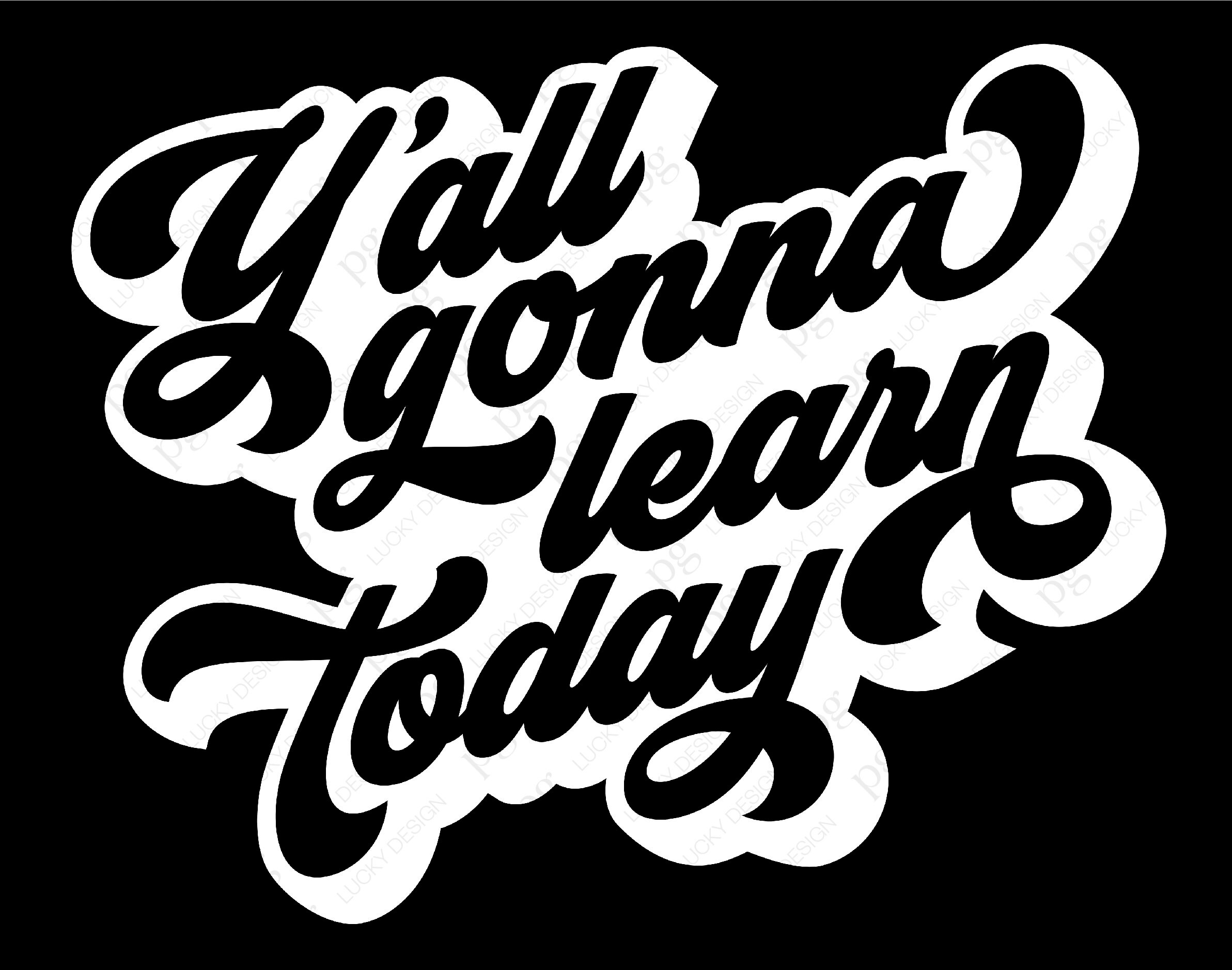 Y'all Gonna Learn Today Svg Png, Teacher Svg, Funny Teacher Quote Svg ...