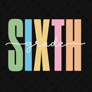 Sixth Grade Svg Png, Back to School Svg, 6th Grade Teacher First Day of ...