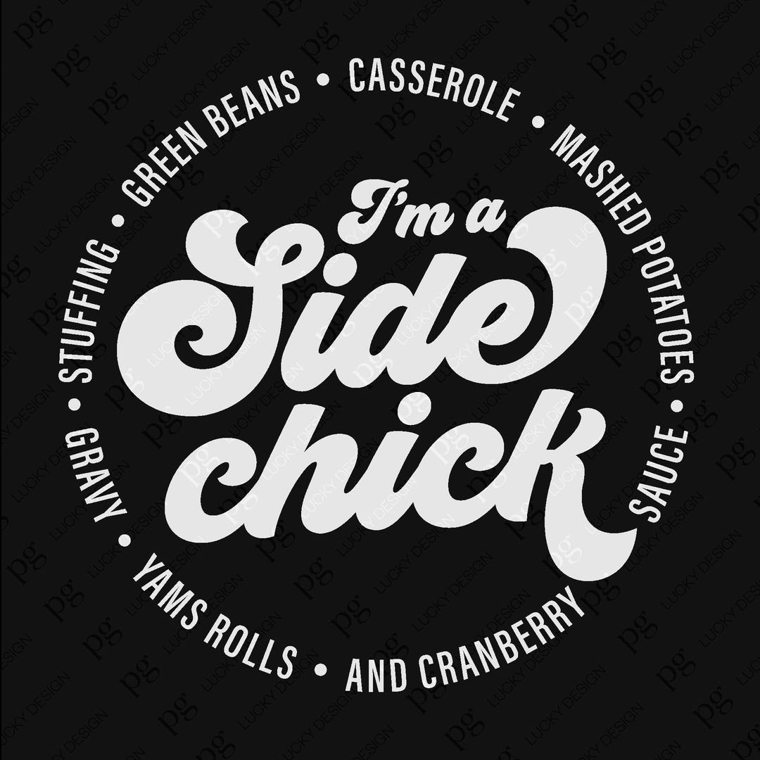 I'm a Side Chick Svg Png, Thanksgiving Svg, Fall Vibes, Turkey Svg ...