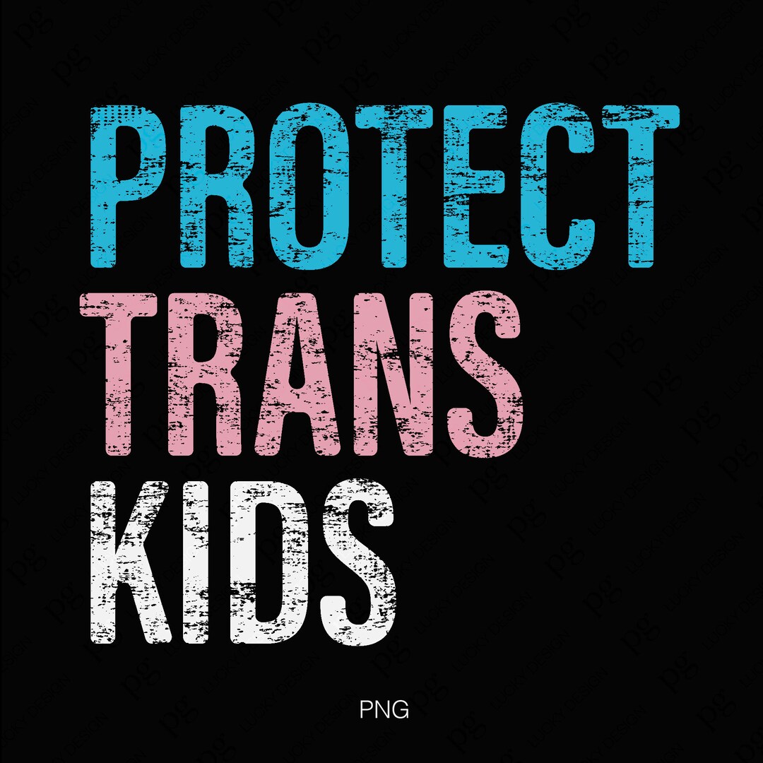 Protect Trans Kids Svg Png, Trans Svg, Transgender Pride Svg, Equality ...