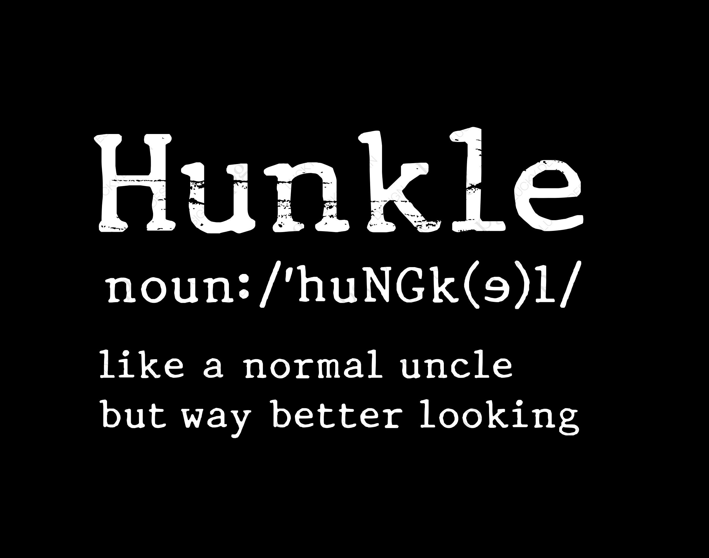 Hunkle Svg Hunkle Definition Svg Funny Saying Quote Perfect - Etsy Hong ...
