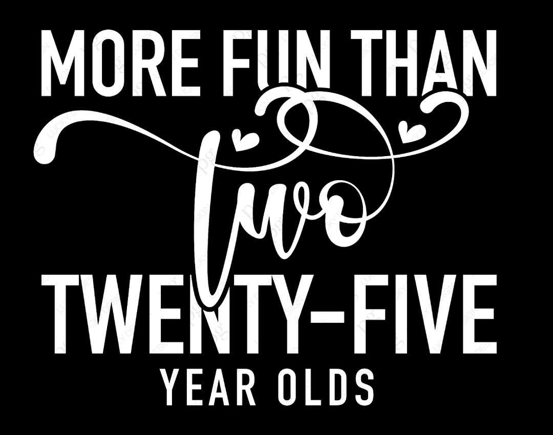 More Fun Than Two Twenty-five Year Olds Svg, 50th Birthday Svg, Fifty ...