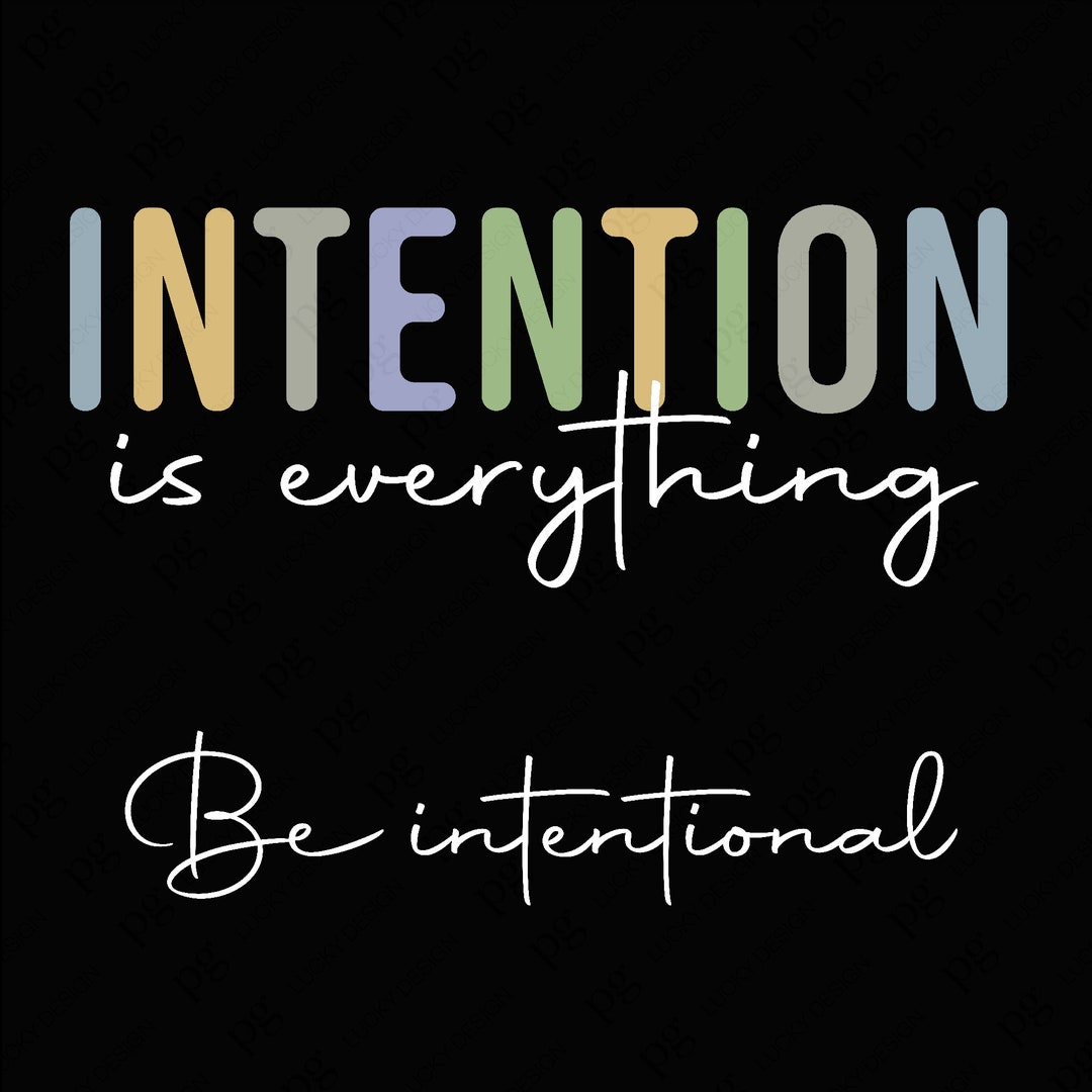 Intention is Everything Svg Png, Be Intentional Svg, Self Love Svg ...