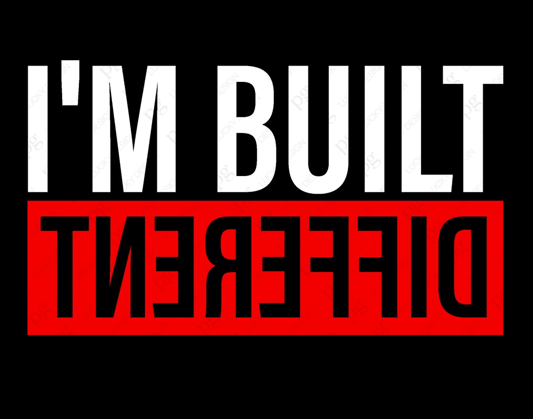 I m Built Different Svg Png different Svg Motivational Sarcastic Humor