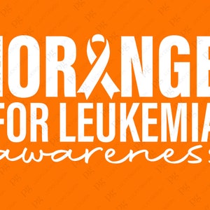 I Wear Orange Svg Png, Leukemia Awareness Svg, Blood Cancer Awareness ...