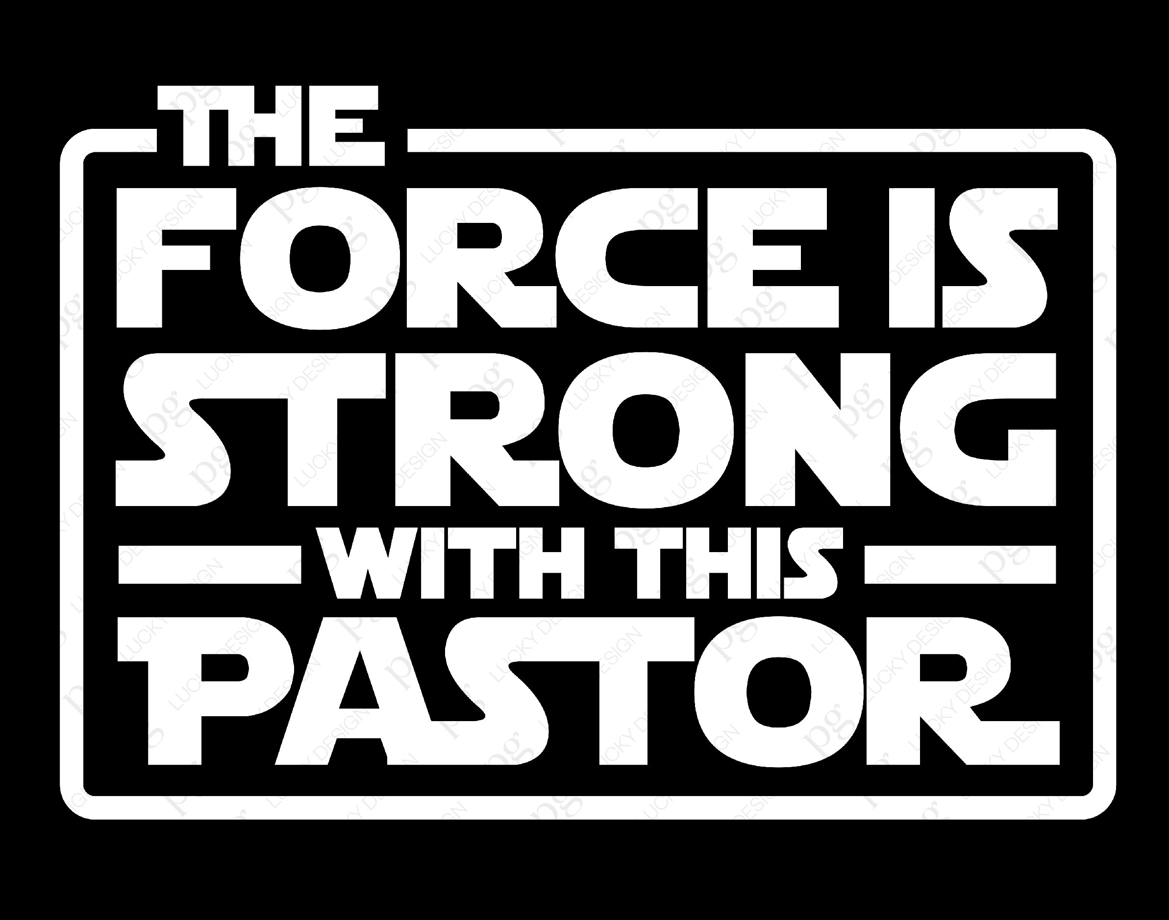 The Force is Strong With This Pastor Svg Png, Strong Pastor Svg, Pastor ...