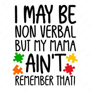 I May Be Non Verbal but My Mama Ain't Remember That Svg Png, Autism Svg ...