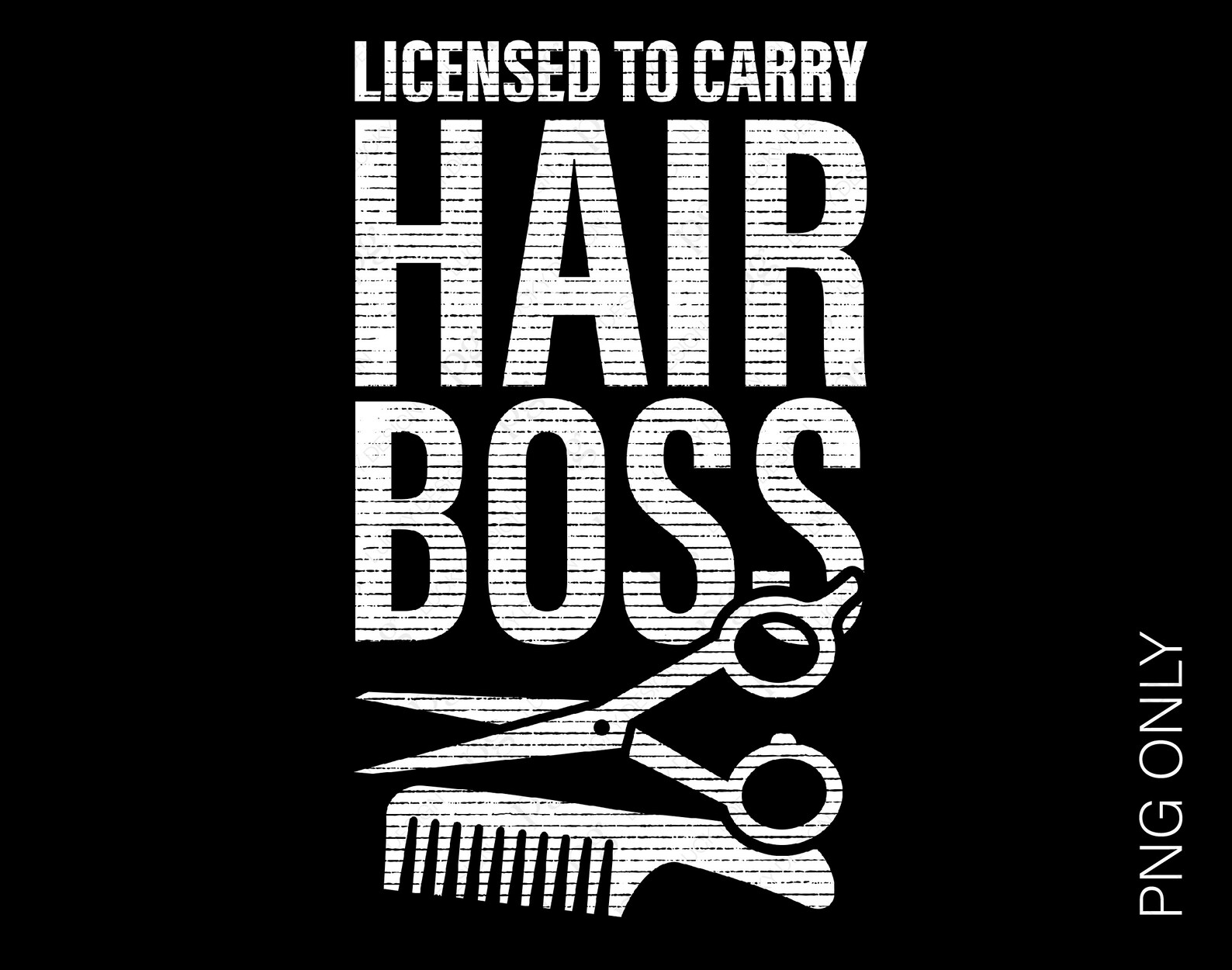 Licensed to Carry Png, Hair Boss Png, Hair Stylist Png, Hair Dresser ...