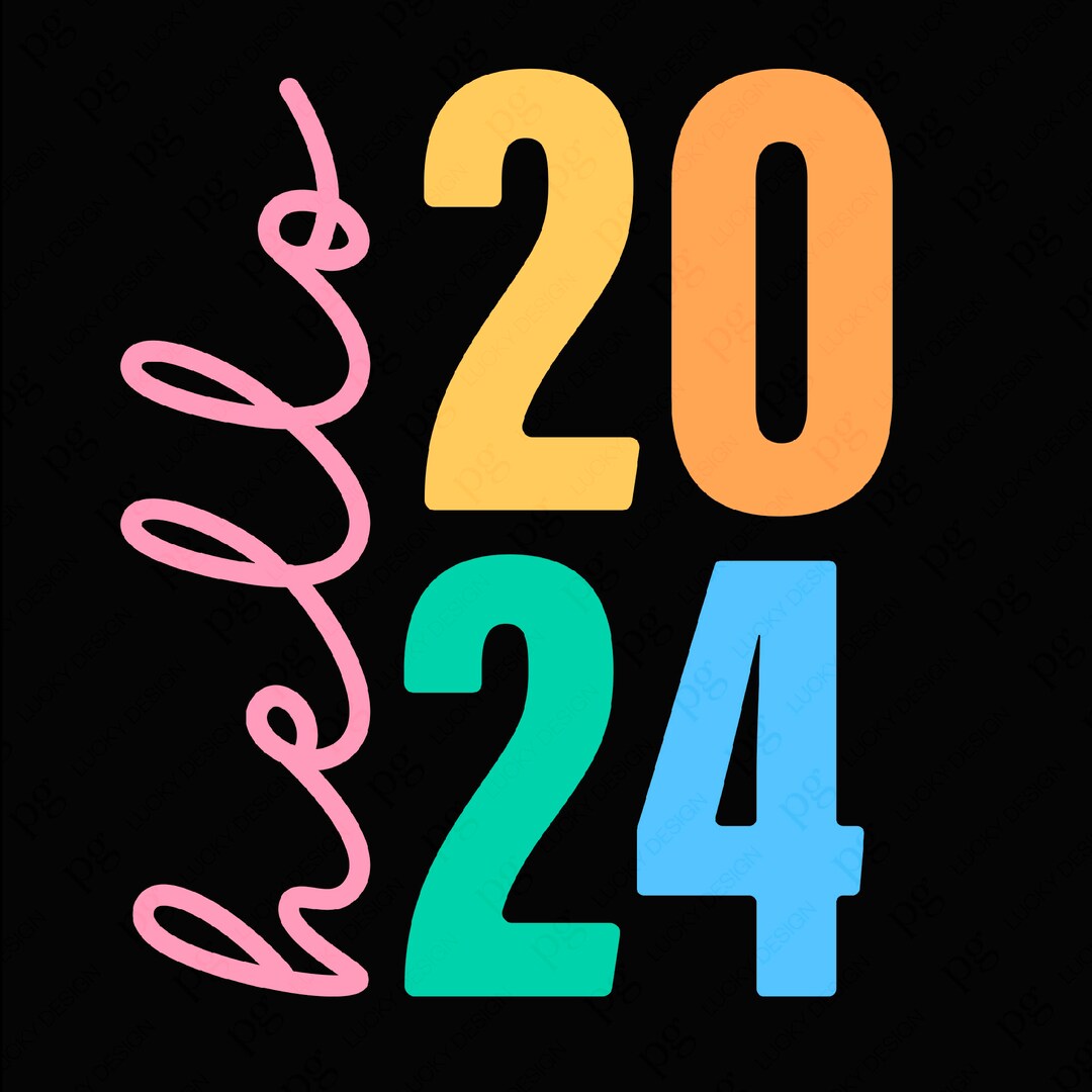 Hello 2024 Svg Png, 2024 Svg, Happy New Year 2024 Svg, Funny New Years ...