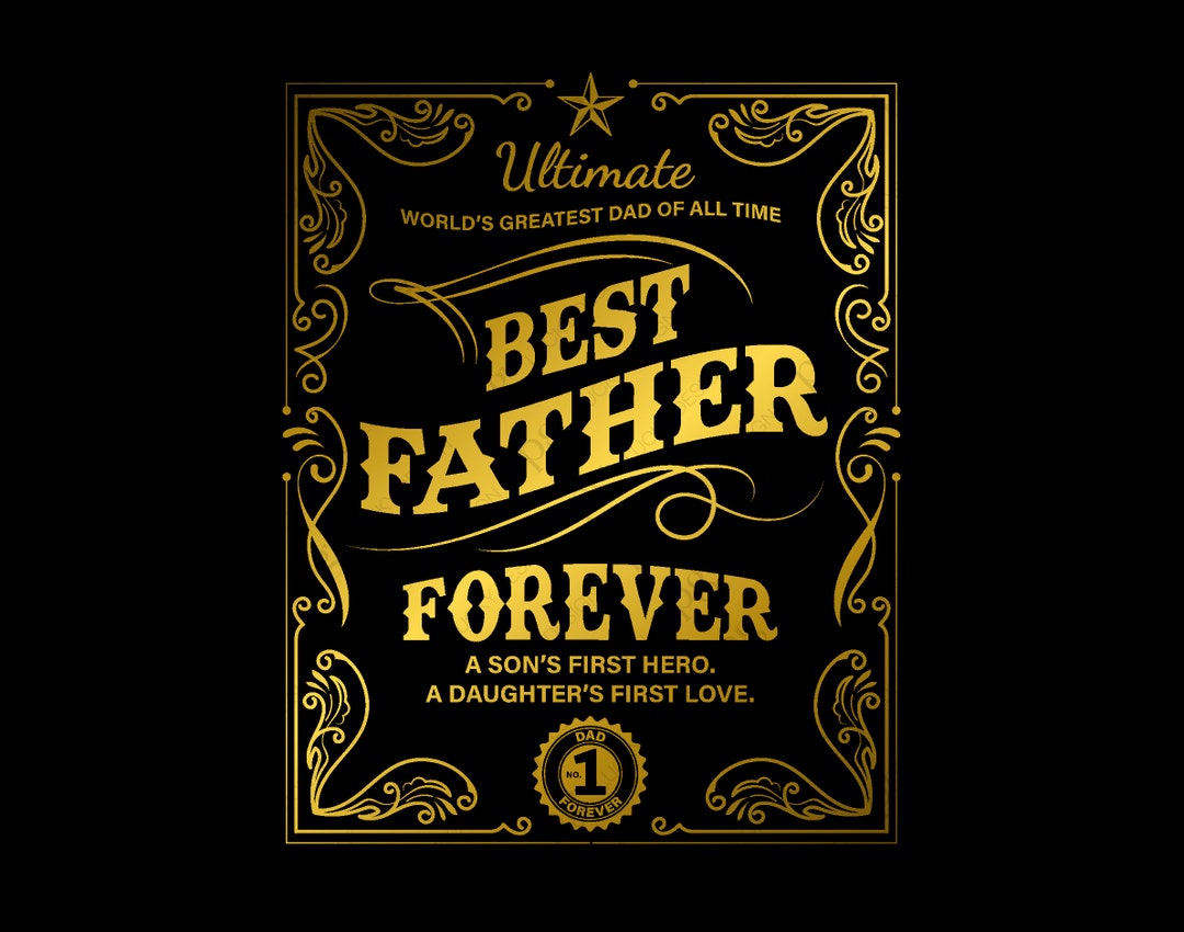 Best Father Forever Svg, Ultimate World’s Greatest Dad of All Time ...