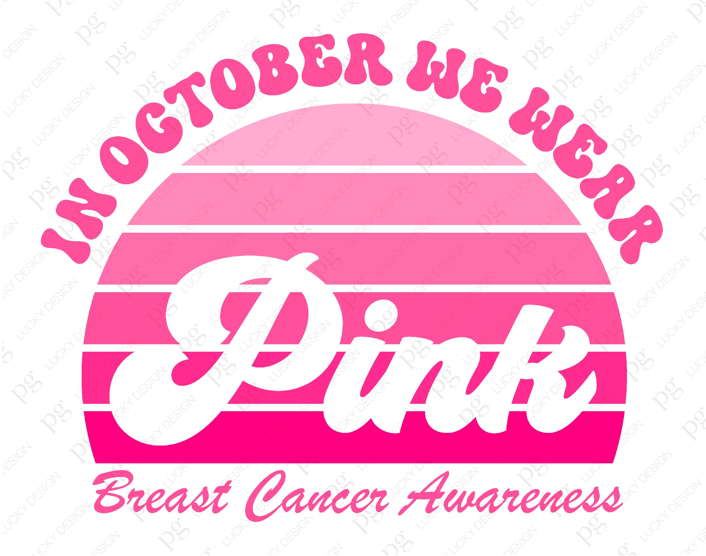 In October We Wear Pink Svg Png, Breast Cancer Awareness Svg, Pink ...