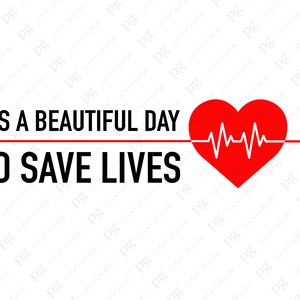 It's a Beautiful Day to Save Lives Svg Png, Doctor Life, Nurse Life ...