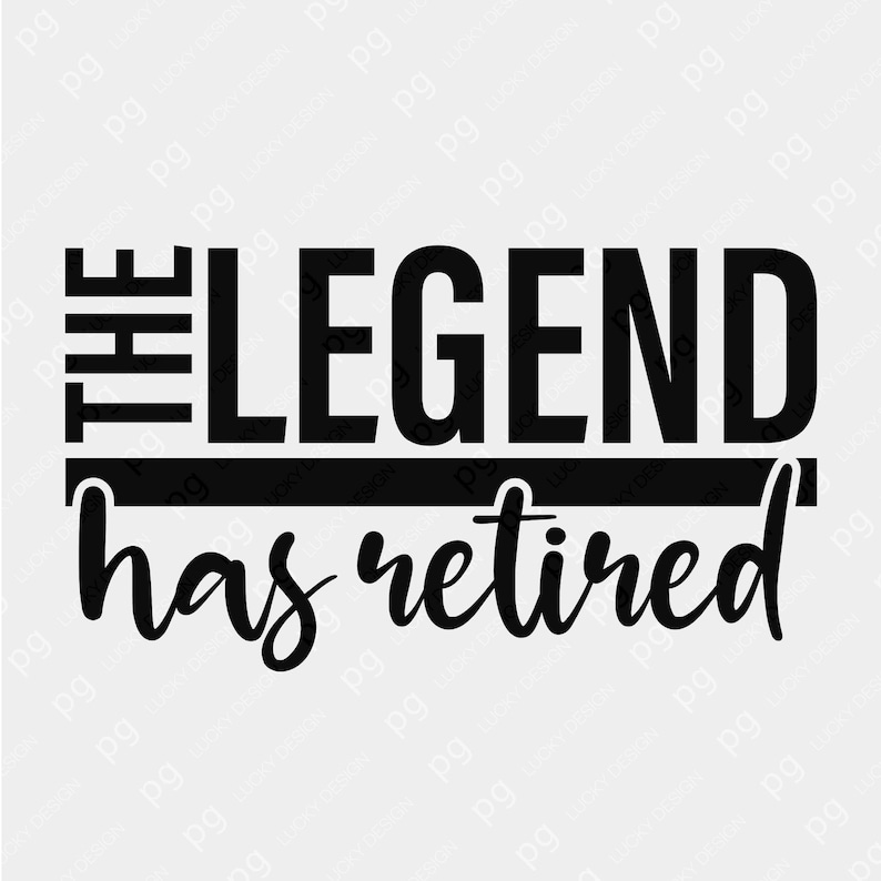 The Legend Has Retired Svg Png, Retirement Svg, Retired Svg, Cool ...