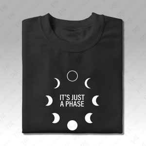 It's Just a Phase T-shirt Svg, Moon Phases Inspirational Saying, Gift ...