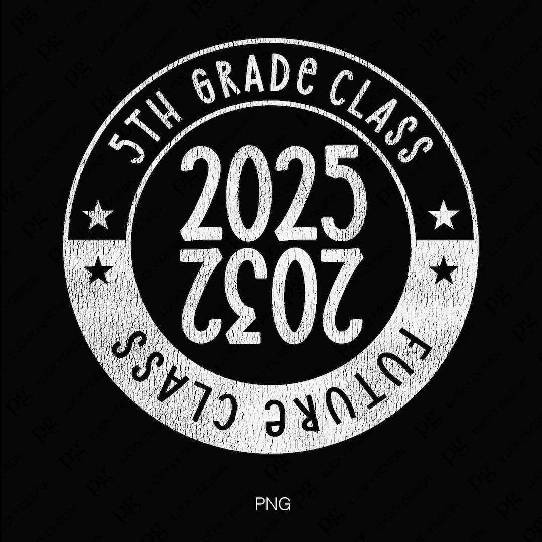 5th Grade Class of 2025 Svg Png, Future Class of 2032 Svg, Teacher Mom ...