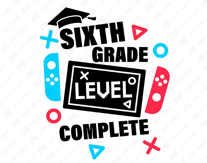 Sixth Grade Level Complete Svg Png, Game Lover Boy Girl Kids, Funny ...