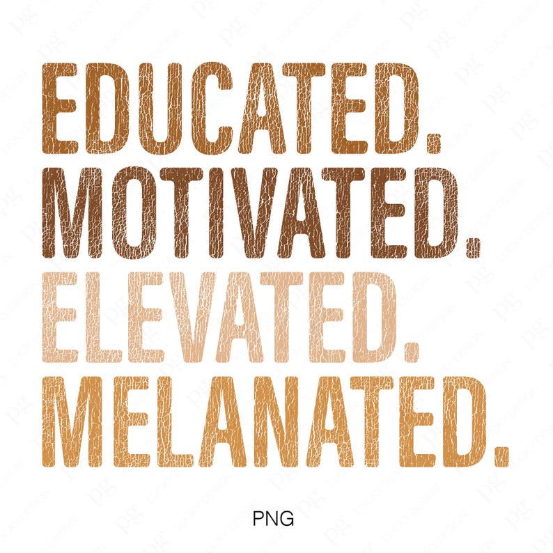 Educated Motivated Elevated Melanated Svg Png, Proud Black Women Png ...