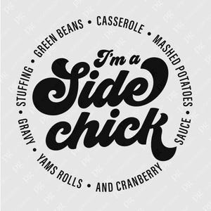 I'm a Side Chick Svg Png, Thanksgiving Svg, Fall Vibes, Turkey Svg ...