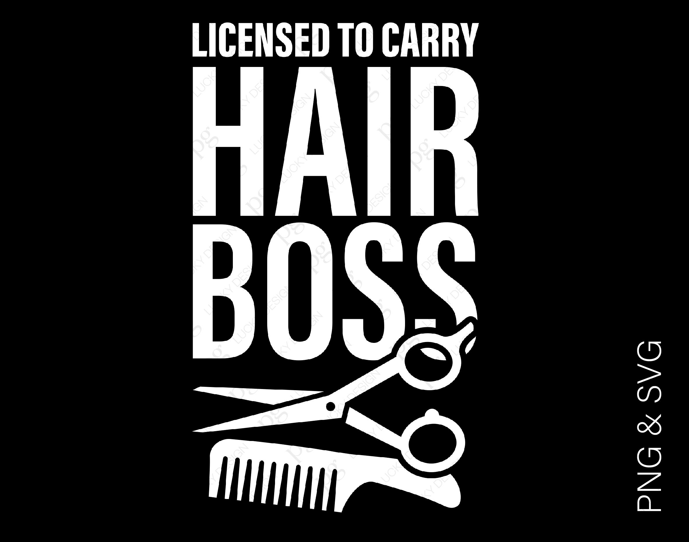 Licensed to Carry Svg Hair Boss Svg Hair Stylist Hair - Etsy
