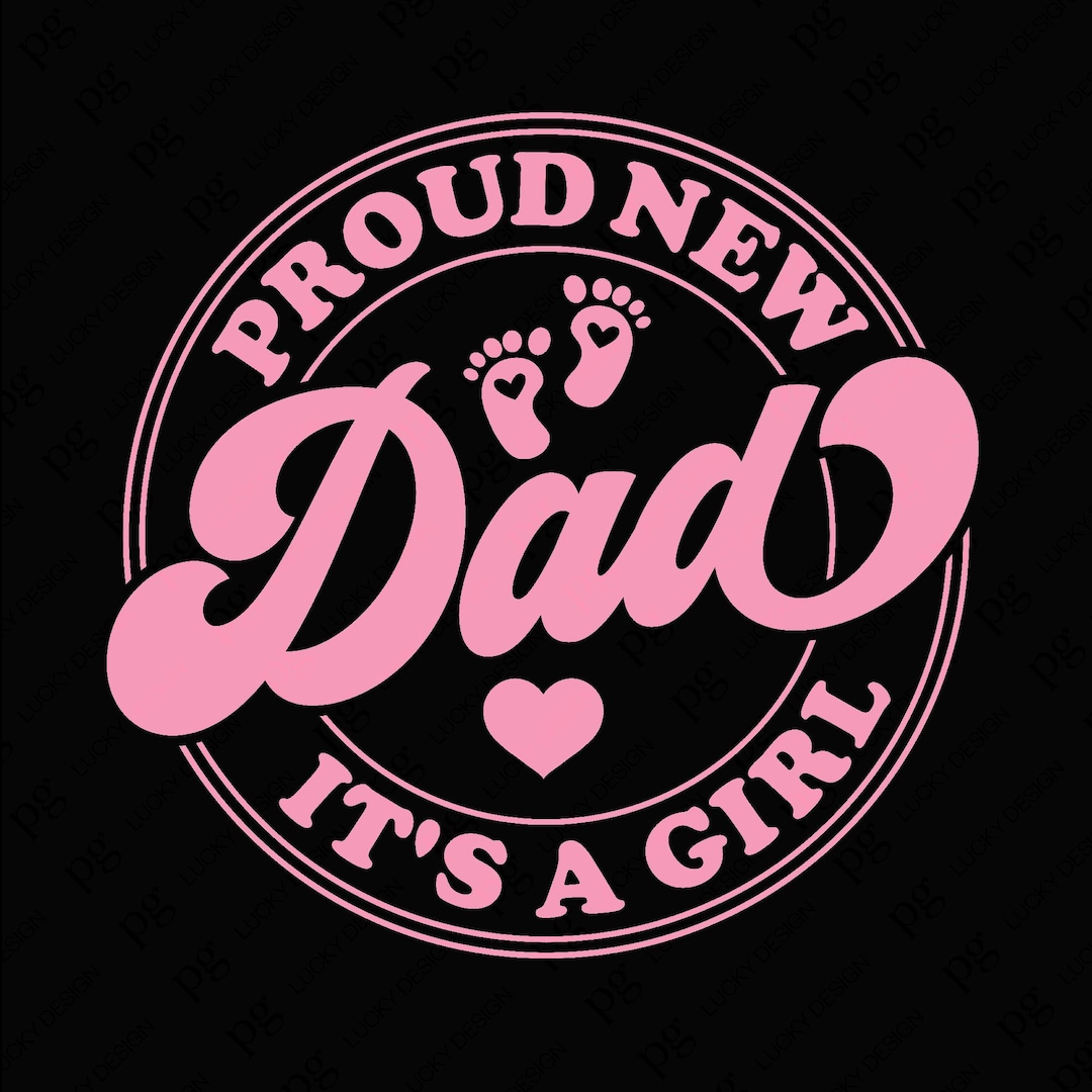 Proud New Dad It's A Girl Svg Png, Dad to Be Svg, Pregnancy ...