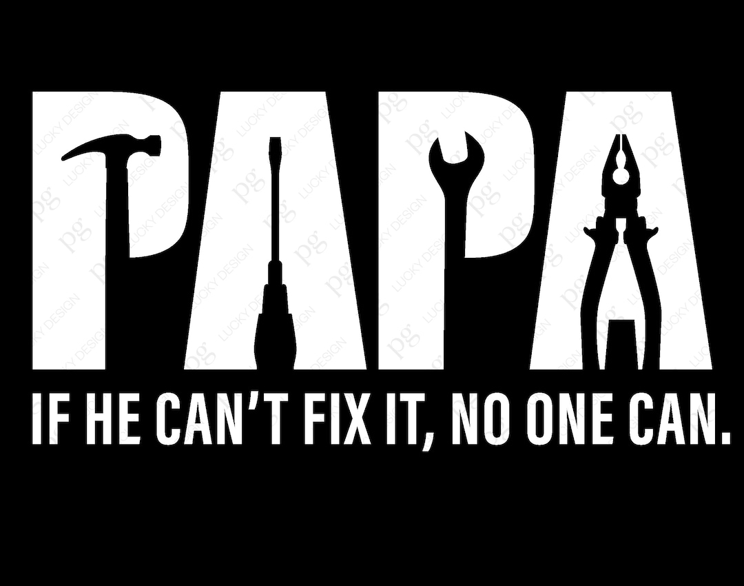 If Papa Can't Fix It No One Can Svg Png, Dad Life Svg Papa Svg Father's ...