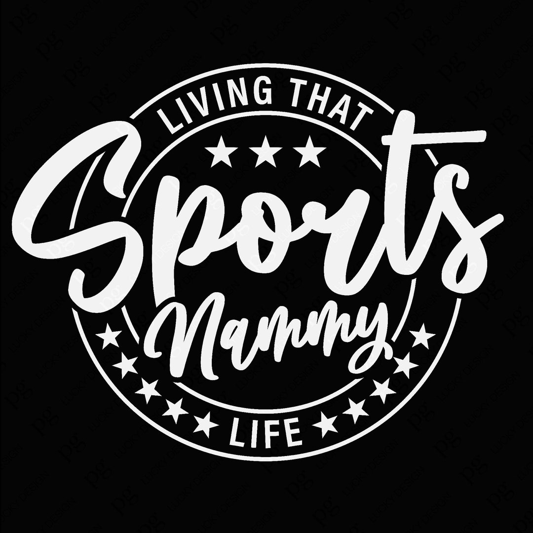Living That Sports Nammy Life Svg Png, Sports Grandma Svg, Game Day Svg ...