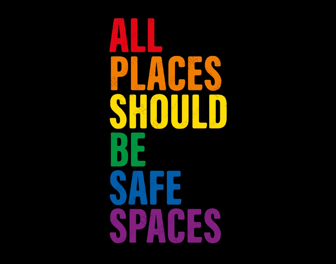All Places Should Be Safe Spaces Svg, Lgbtq Rights Rainbow Pride, Lgbtq ...