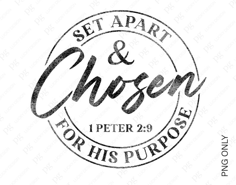 Set Apart and Chosen for His Purpose Png, 1 Peter 2:9 Png, Bible Verse ...