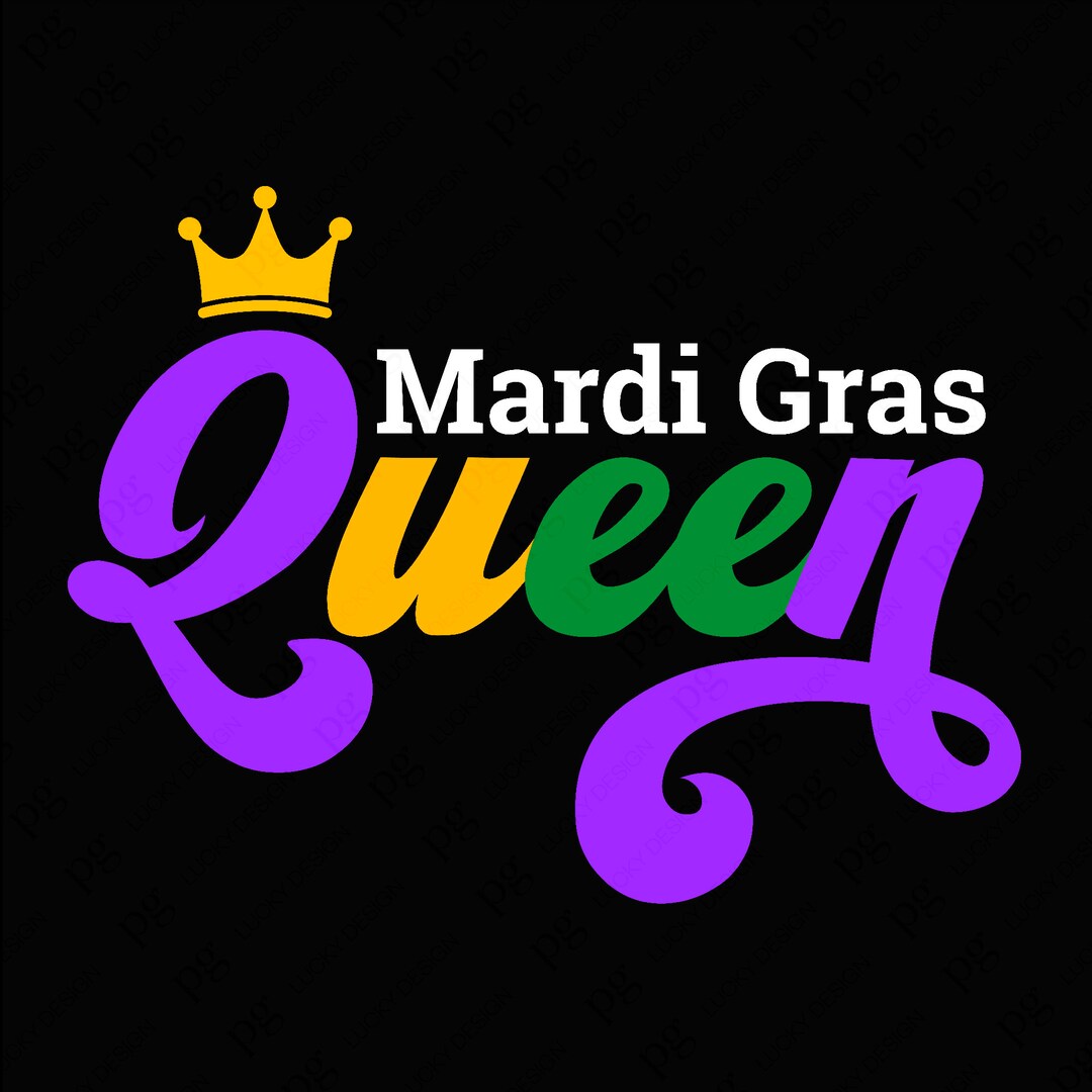 Mardi Gras Queen Svg Png, Happy Mardi Gras Day Svg, Carnival Parade ...