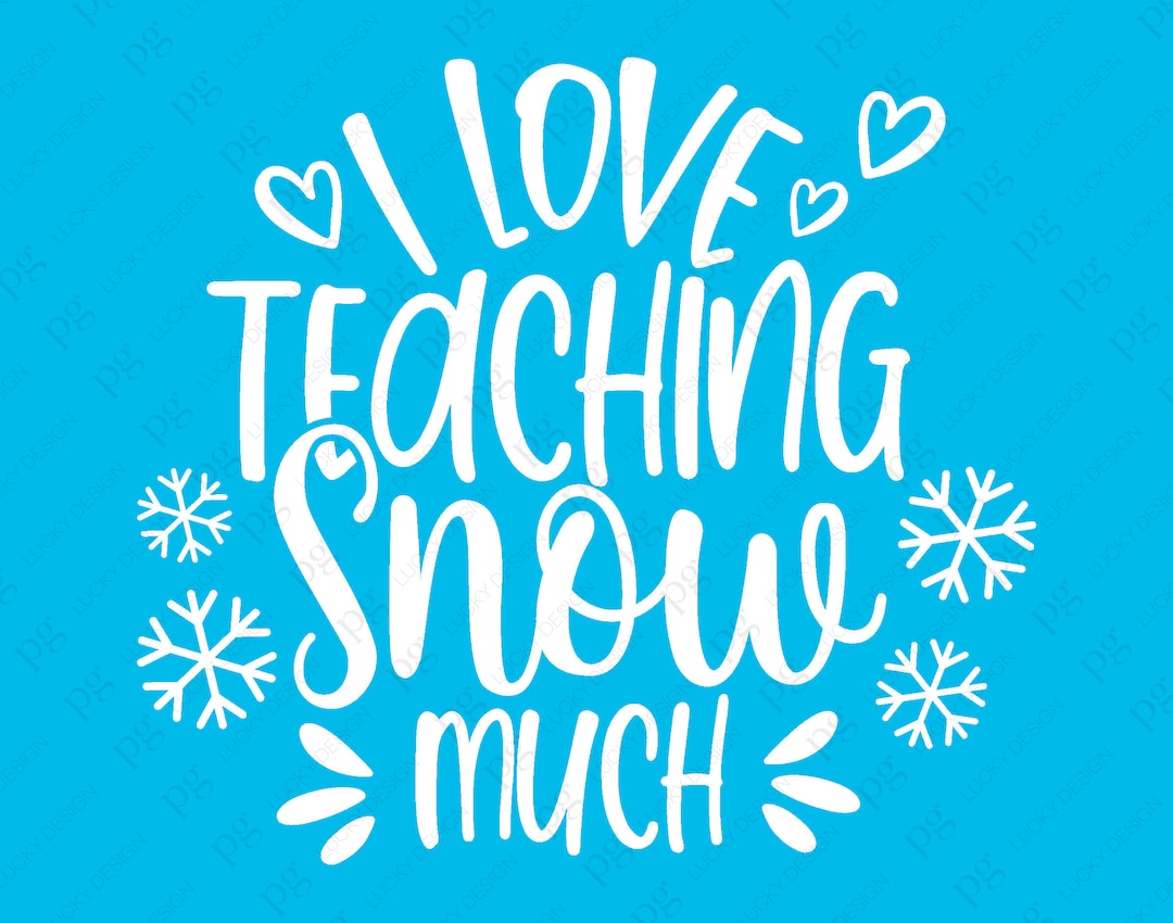 I Love Teaching Snow Much Svg, Snow Svg, Funny Christmas Teacher ...