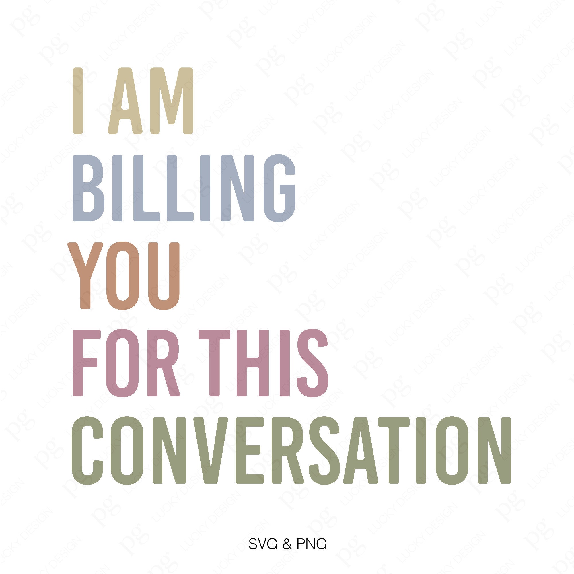 I Am Billing You for This Conversation Svg Png, Funny Psychologist ...