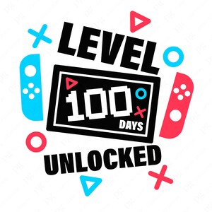 100 Days Level Unlocked Svg Png, 100 Days of School Svg, Funny Level up ...