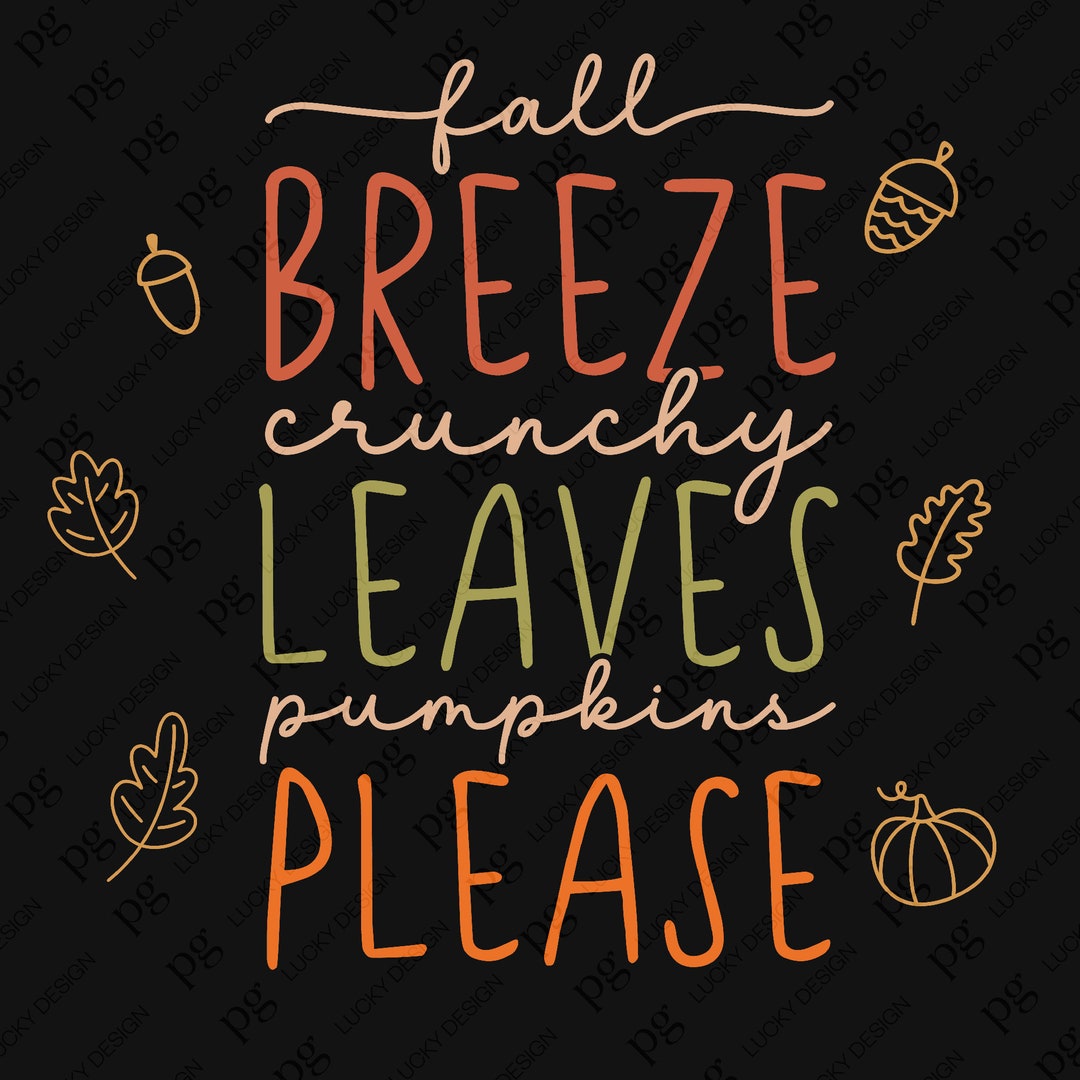 Fall Breeze Crunchy Leaves Pumpkins Please Svg Png, Fall Vibes Svg ...