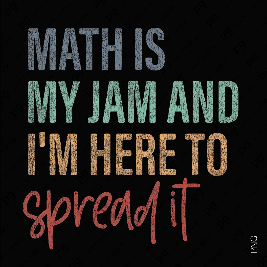 2 Design Math is My Jam and I'm Here to Spread It Svg Png, Cool Teacher ...