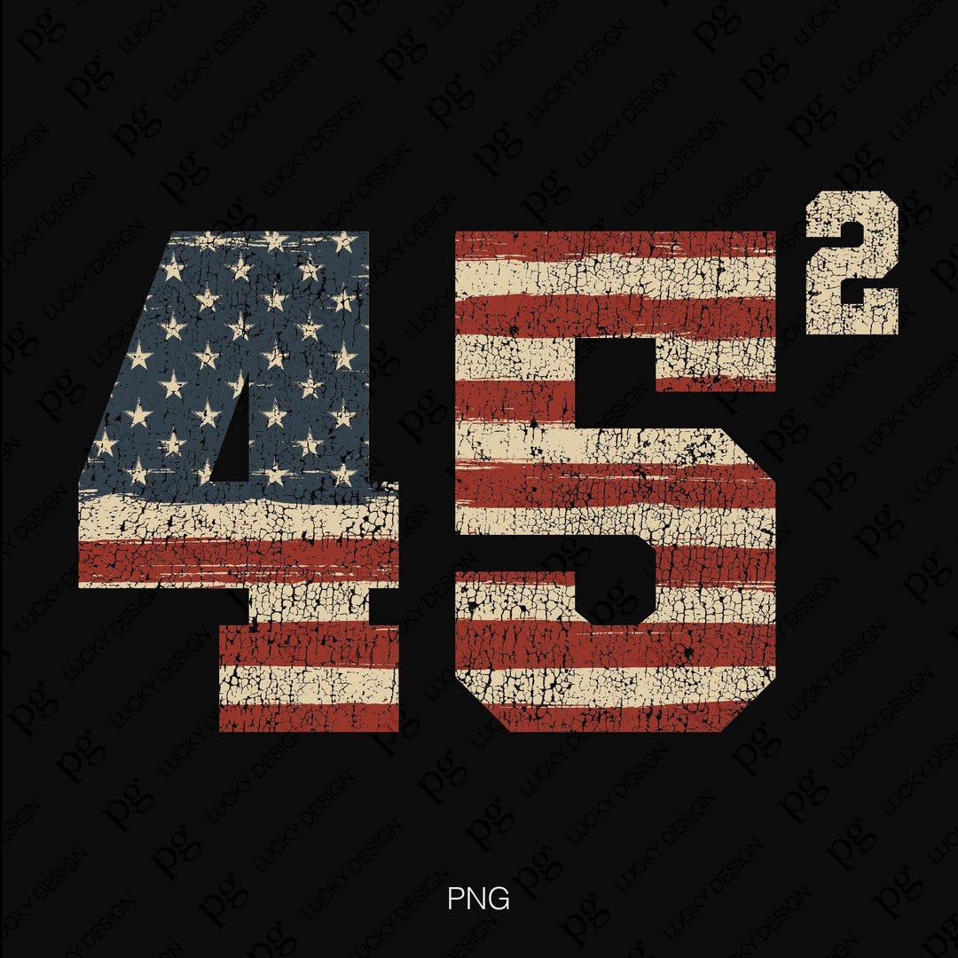 Trump 45 Squared Png, Trump Png, Trump Distressed USA Flag Png, 47th ...