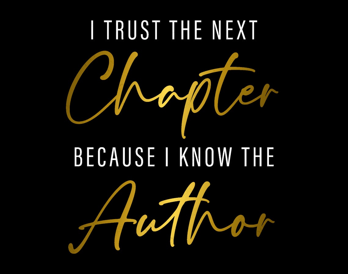 I Trust the Next Chapter Because I Know the Author Svg - Etsy
