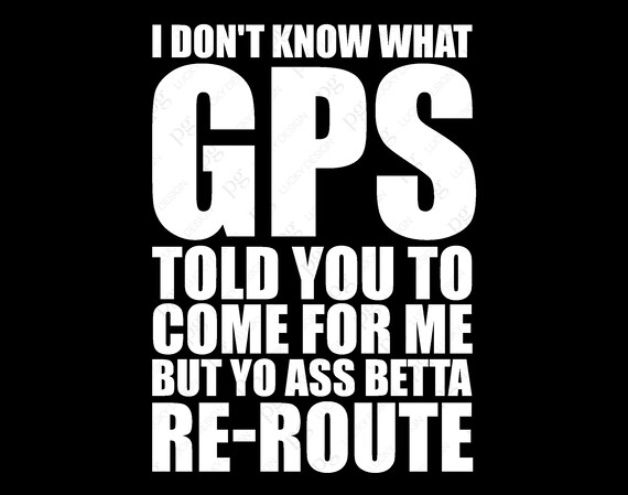 Funny Gps Quotes