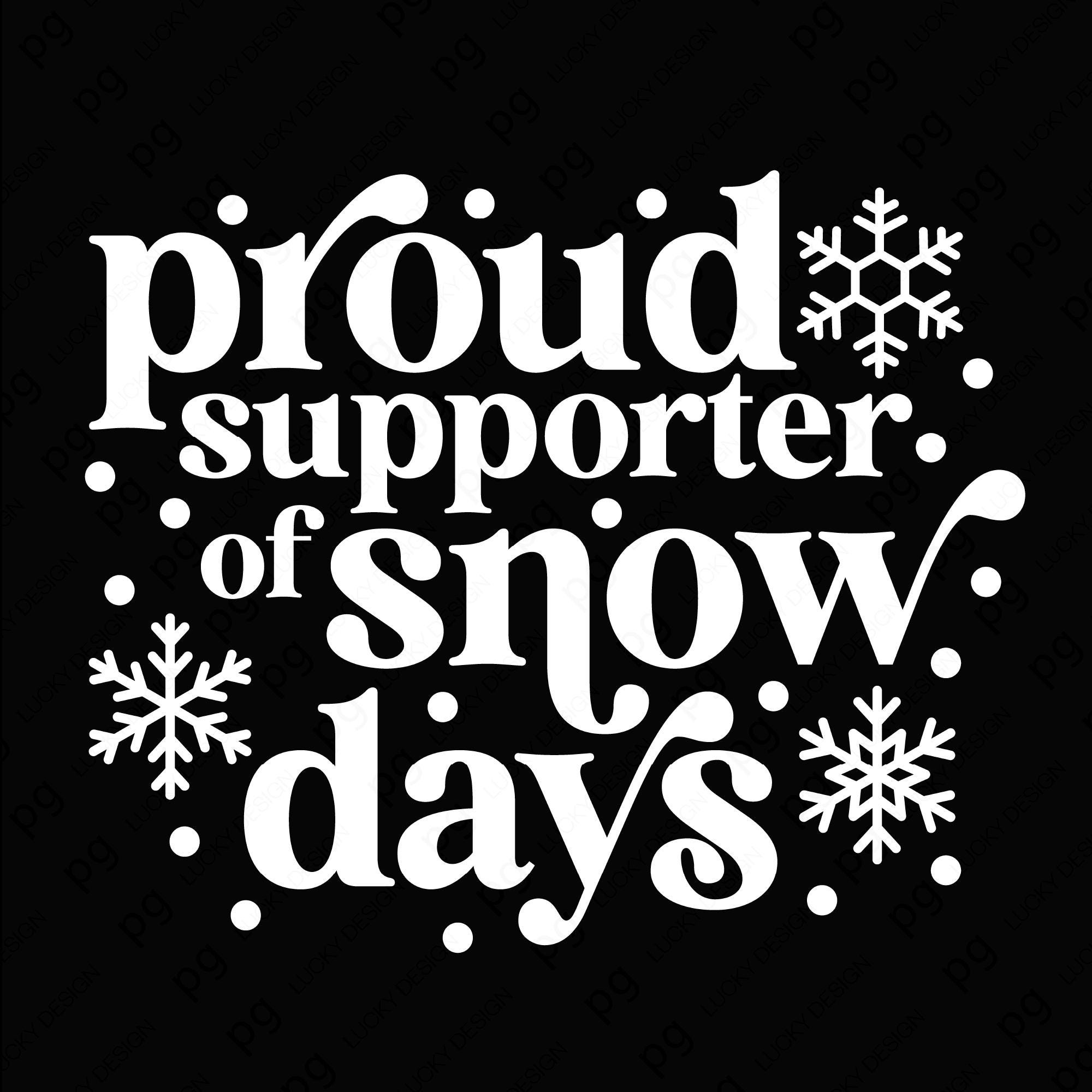 Proud Supporter of Snow Days PNG: Winter Teacher Christmas Snow Day ...
