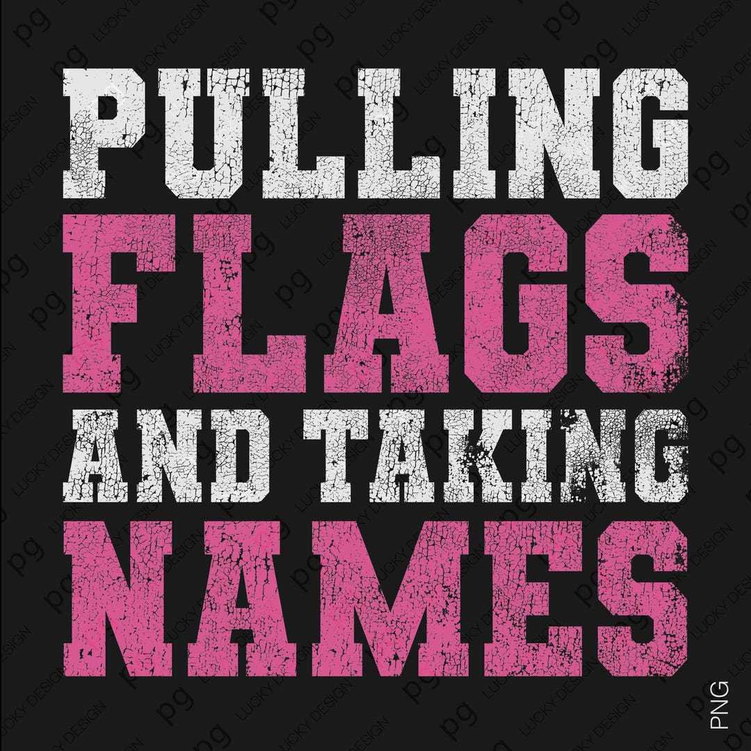 Pulling Flags and Taking Names SVG PNG: Girls Flag Football Shirt ...