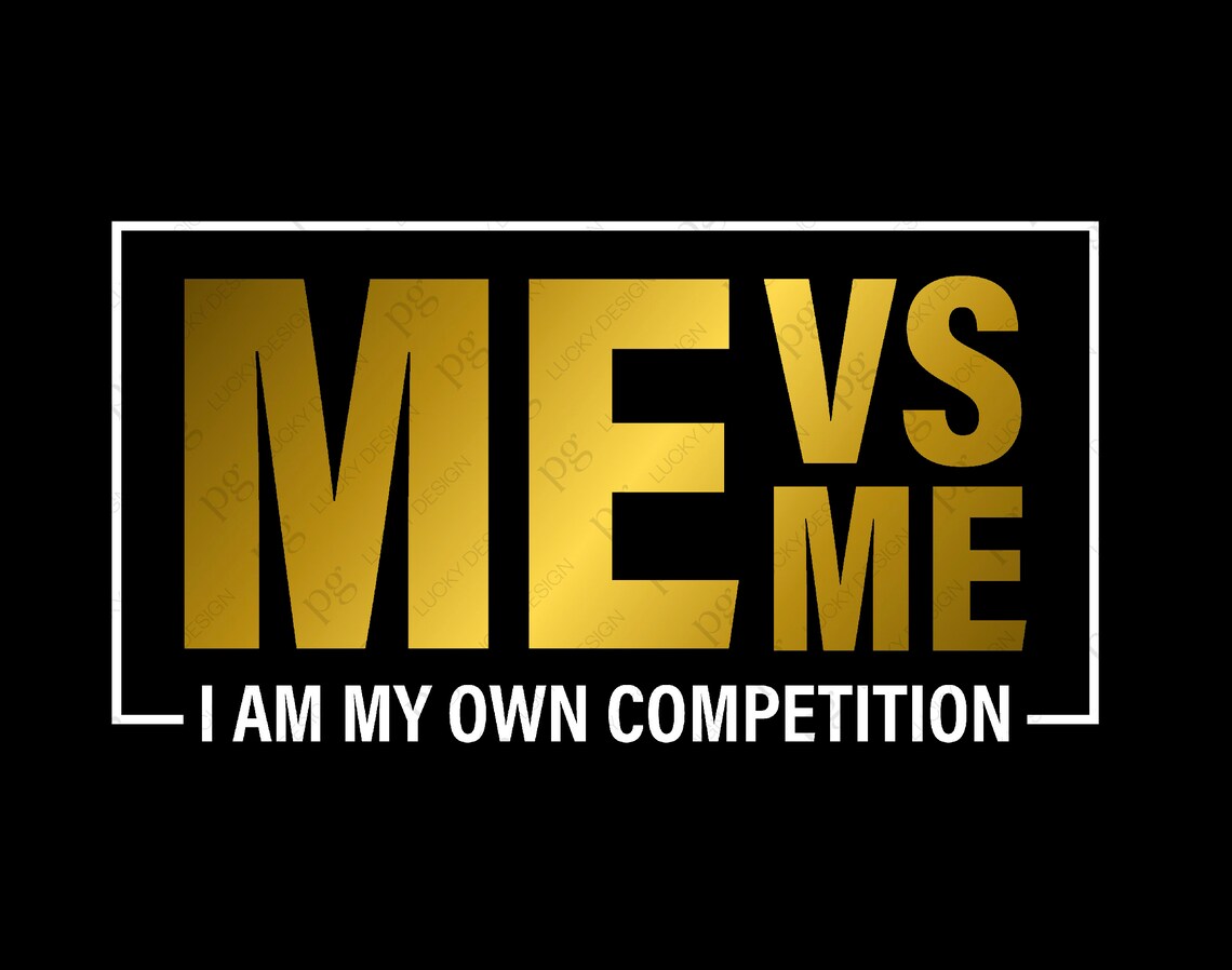 Me Vs Me Svg I Am My Own Competition Svg Inspirational | Etsy