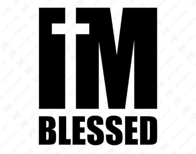 I Am Blessed Svg Png Im Blessed Svg Blessed Svg Religion - Etsy