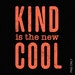 Kind is the New Cool Png, Kindness Png, Kind Vibes Png, Positive Saying ...