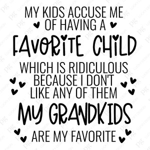 My Kids Accuse Me of Having A Favorite Child Svg Png, Favorite ...