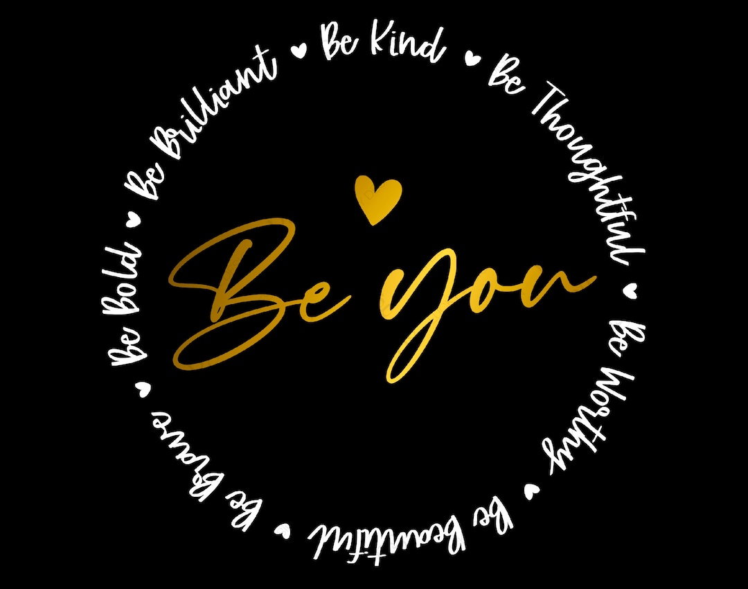 Be You Svg Png, Be Kind Svg, Encouragement Inspirational Motivational ...